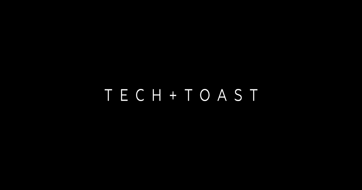 Tech + Toast